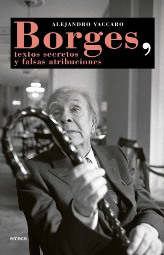 BORGES, TEXTOS SECRETOS Y FALSAS ATRIBUCIONES